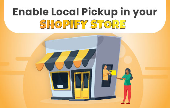 How to Enable Local Pickup in your Shopify Store | Appjetty