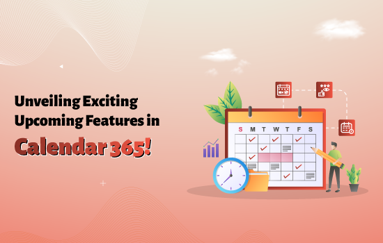 Unveiling Exciting Upcoming Features in Calendar 365! | Appjetty
