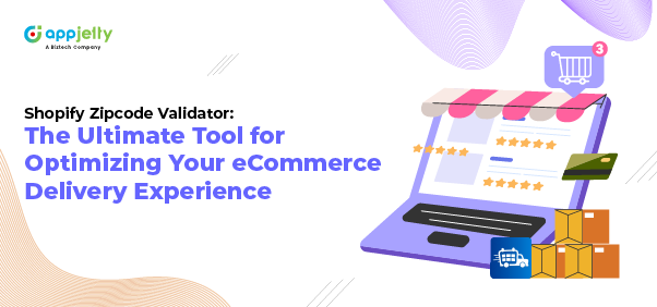 Shopify Zipcode Validator: The Ultimate Tool for Optimizing Your E-commerce Delivery Experience