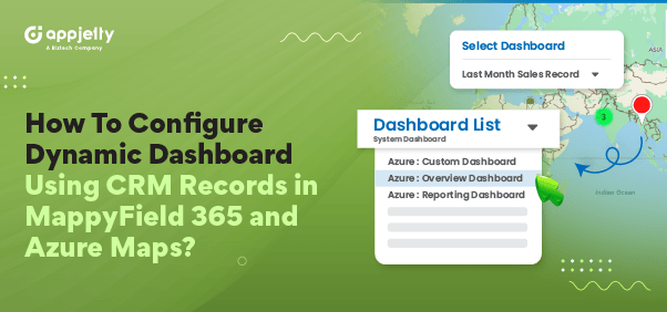 How To Configure Dynamic Dashboard Using Crm Records In Mappyfield 365