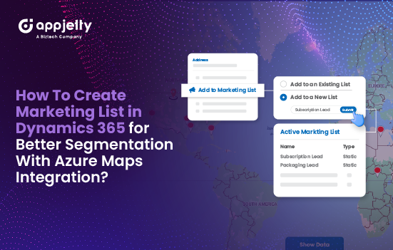 How To Create Marketing List in Dynamics 365 for Better Segmentation With Azure Maps Integration ...