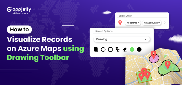 How to Visualize Records on Azure Map using Drawing Toolbar? - AppJetty ...