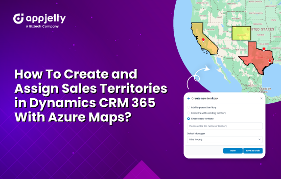 How To Create And Assign Sales Territories In Dynamics Crm 365 With Azure Maps Appjetty